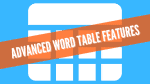 Microsoft Word Table: Advanced Settings & Features